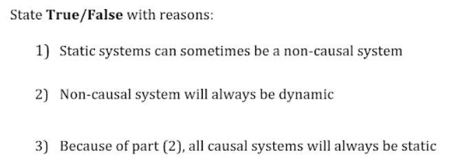 Solved State True/False with reasons: 1) Static systems can | Chegg.com