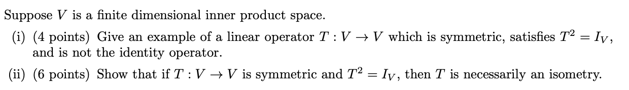 Solved Suppose V is a finite dimensional inner product | Chegg.com