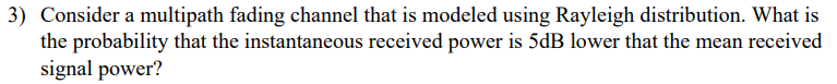 Solved 3) Consider a multipath fading channel that is | Chegg.com