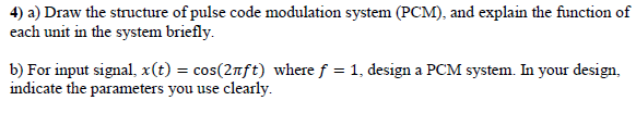 Solved 4) a) Draw the structure of pulse code modulation | Chegg.com