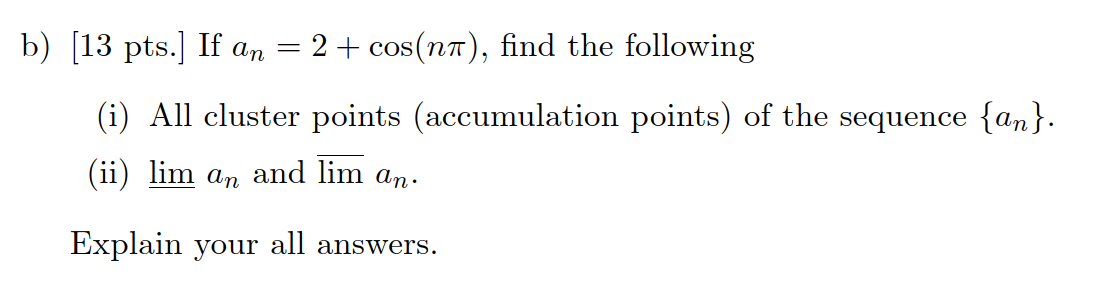 Solved b) [13 pts.] If an=2+cos(nπ), find the following (i) | Chegg.com