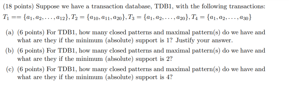 (18 points) Suppose we have a transaction database, | Chegg.com