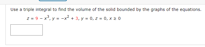 Solved Use a triple integral to find the volume of the solid | Chegg.com