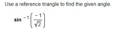 Solved Use a reference triangle to find the given angle. -1 | Chegg.com