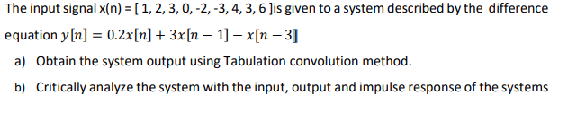 Solved The input signal x(n)=[1,2,3,0,−2,−3,4,3,6] is given | Chegg.com