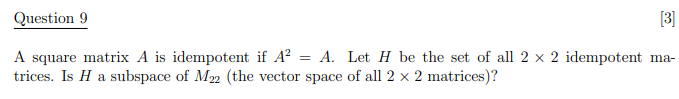 Solved Question 9 [3] A square matrix A is idempotent if AP | Chegg.com