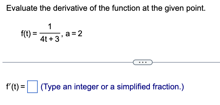 Solved Evaluate the derivative of the function at the given | Chegg.com