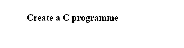Solved Create A C Programme Task Write A Program To 6084