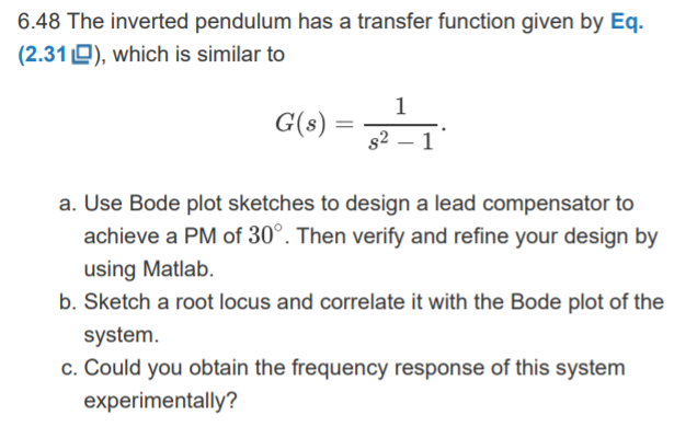 Solved 6.48 The inverted pendulum has a transfer function | Chegg.com