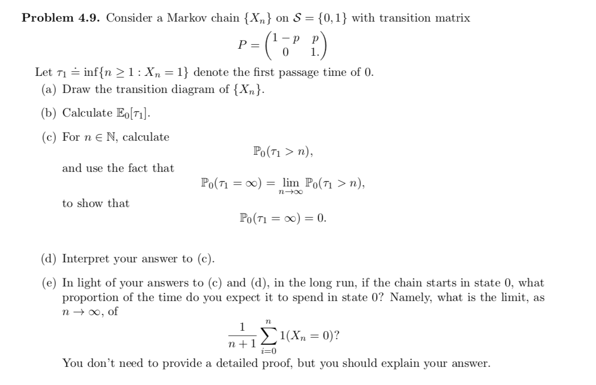 Solved Problem 4.9. Consider a Markov chain {Xn} on S={0,1} | Chegg.com