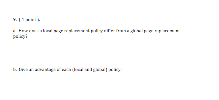 Solved 9. (1 point) a. How does a local page replacement | Chegg.com