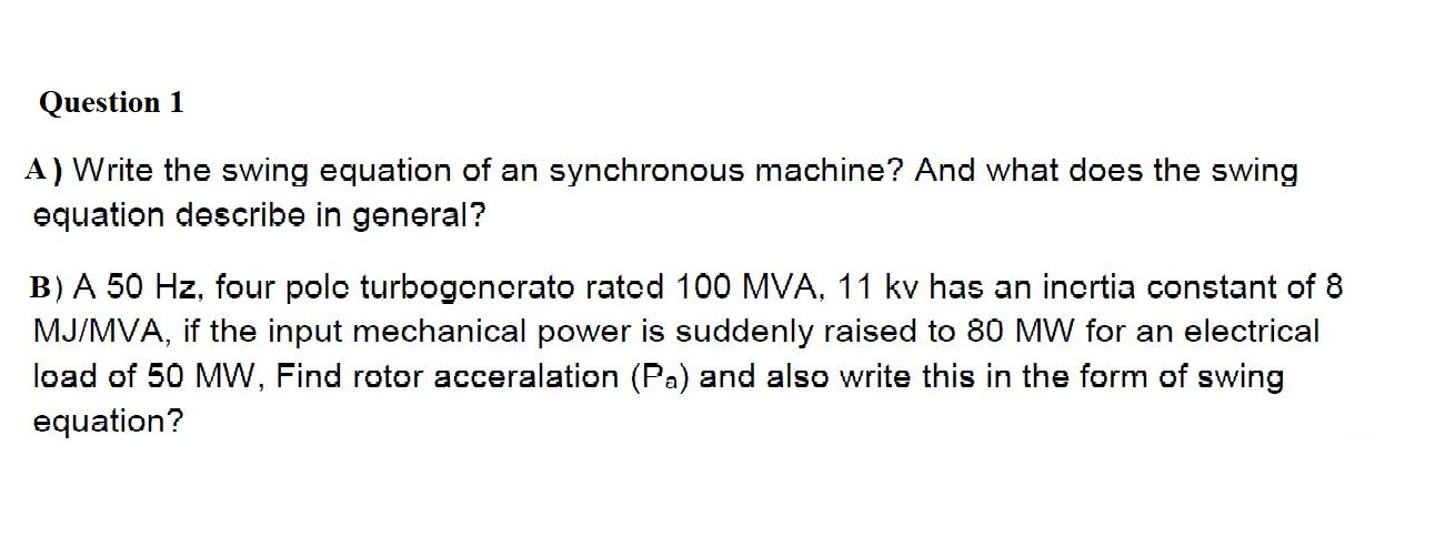 Solved Question 1 A) Write the swing equation of an | Chegg.com