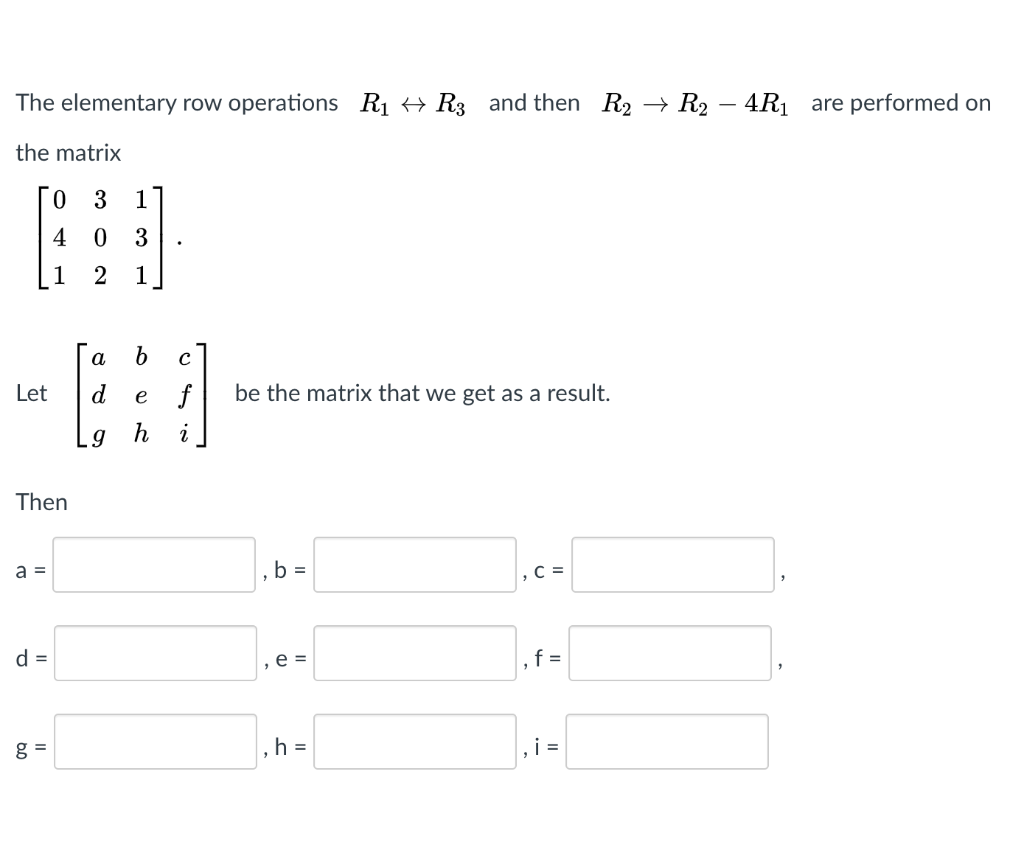 Solved The elementary row operations R1 4 R3 and then R2 + | Chegg.com