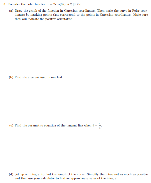 Solved 3. Consider the polar function r = 2 cos(38), 0 € | Chegg.com