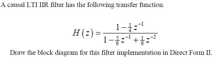 Solved A causal LTI IIR filter has the following transfer | Chegg.com