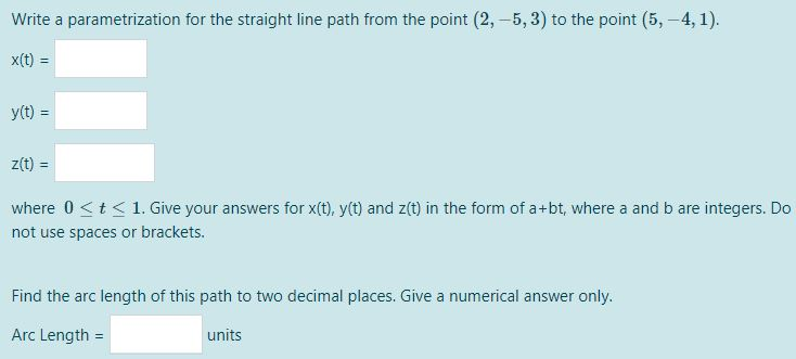 Solved Write a parametrization for the straight line path | Chegg.com