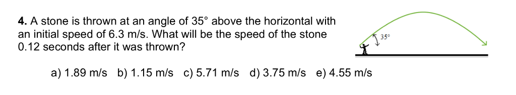 Solved 4. A stone is thrown at an angle of 35° above the | Chegg.com