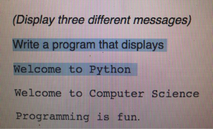 (Display three different messages) Write a program | Chegg.com