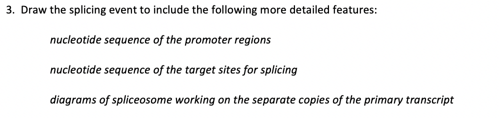 Solved 3. Draw the splicing event to include the following | Chegg.com