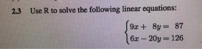 Solved Use R to solve the following linear equations: 6x- | Chegg.com
