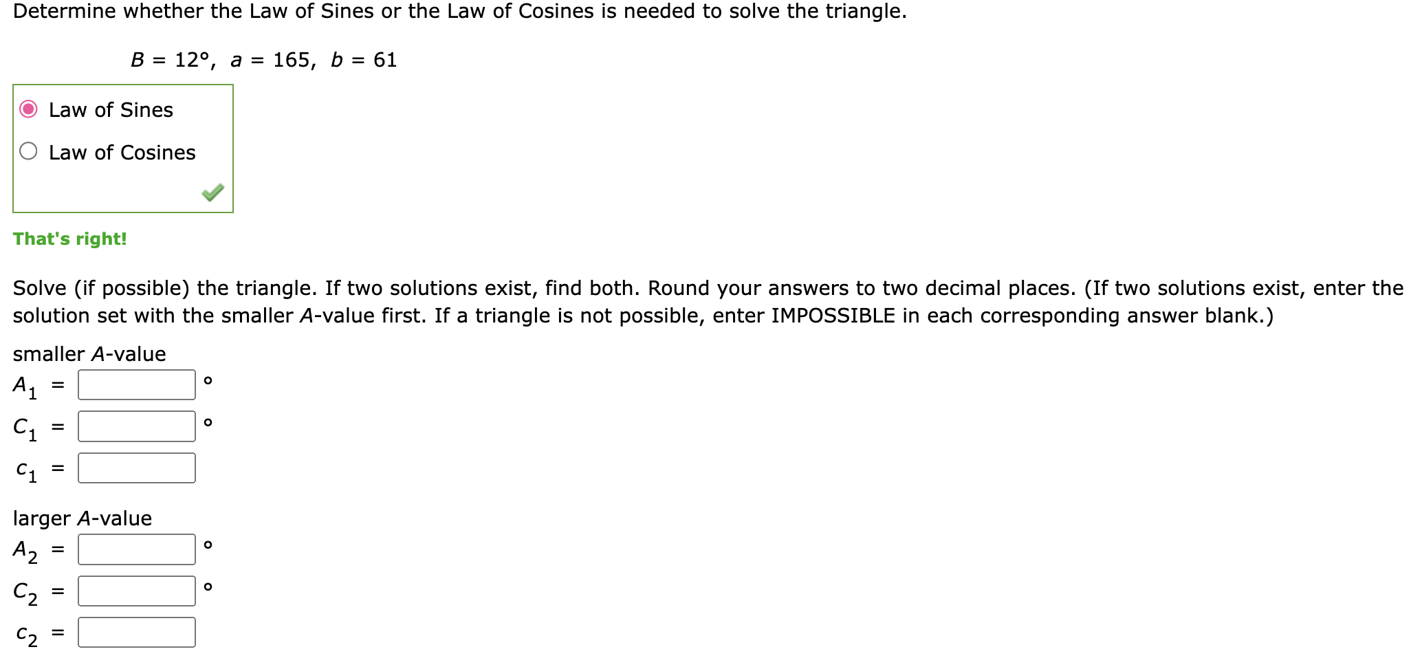 Solved Determine whether the Law of Sines or the Law of | Chegg.com