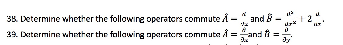 Solved 38. Determine whether the following operators commute | Chegg.com