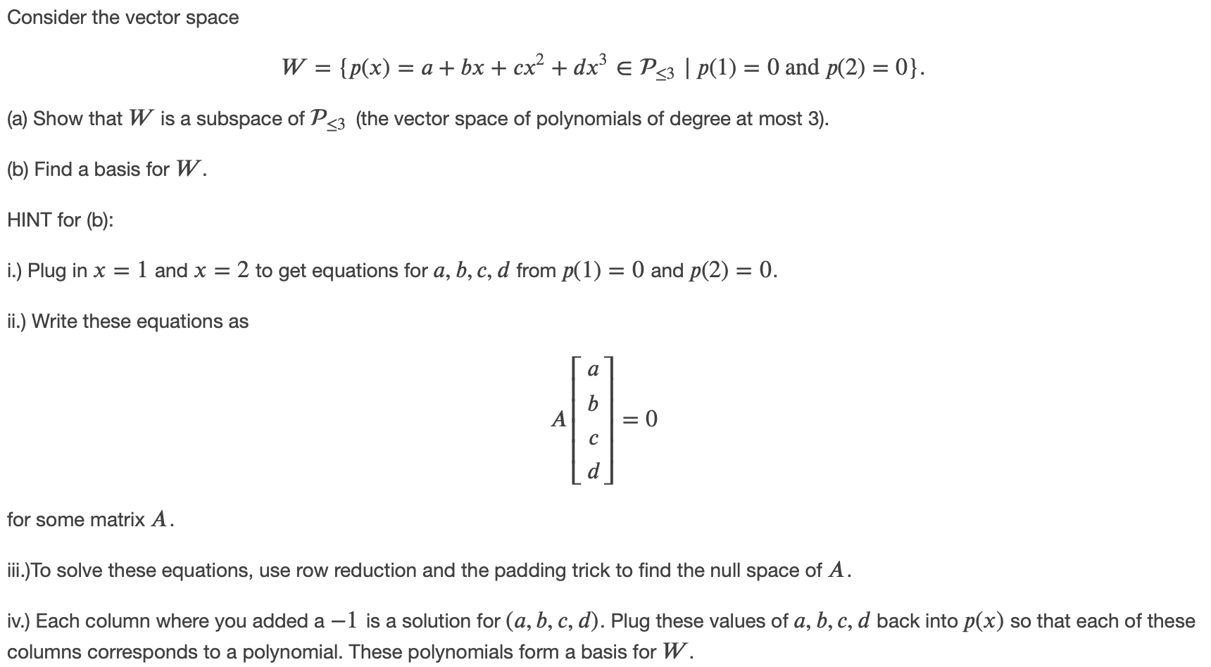 Solved Consider the vector space W = {p(x) = a + bx + cx? + | Chegg.com