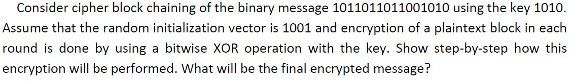 Solved Consider cipher block chaining of the binary message | Chegg.com