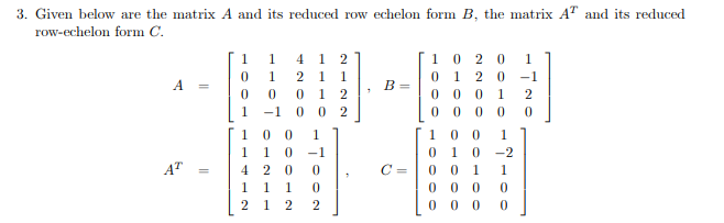 Solved 3. Given below are the matrix A and its reduced row | Chegg.com