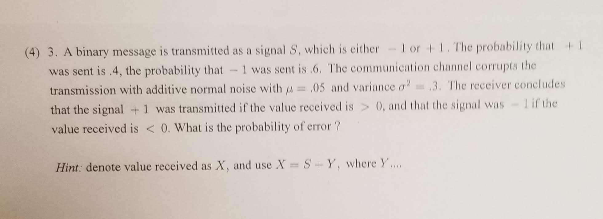 Solved I (4) 3. A binary message is transmitted as a signal | Chegg.com