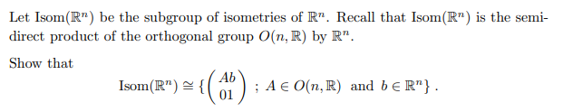 Let Isom(Rn) be the subgroup of isometries of R". | Chegg.com