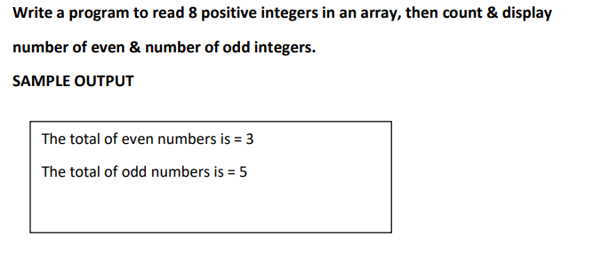 Solved Write a program to read 8 positive integers in an | Chegg.com