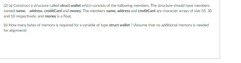 Solved (2) (a) Construct a structure called struct wallet | Chegg.com