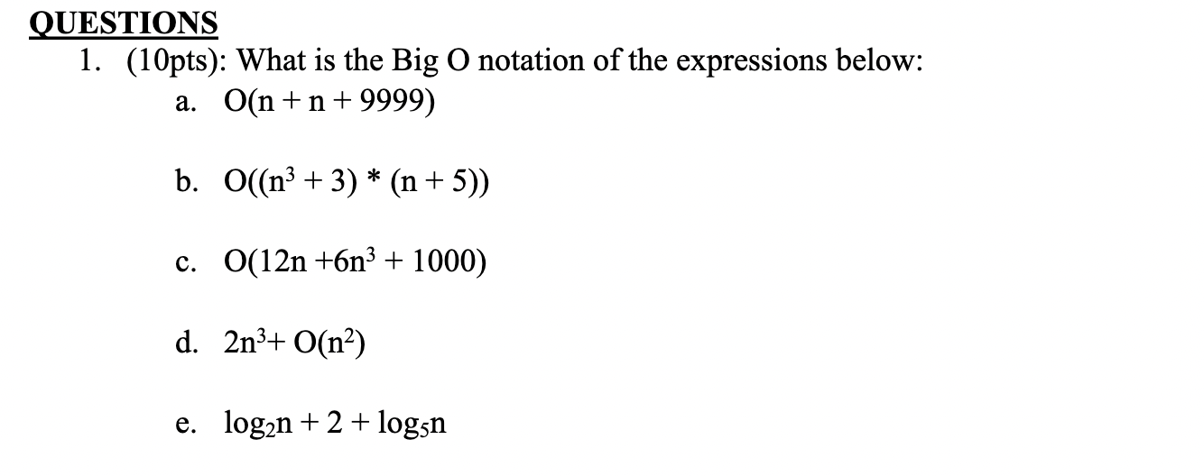 Solved 1. (10pts): What is the Big O notation of the | Chegg.com