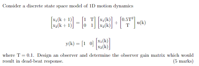 Solved Consider a discrete state space model of 1D motion | Chegg.com