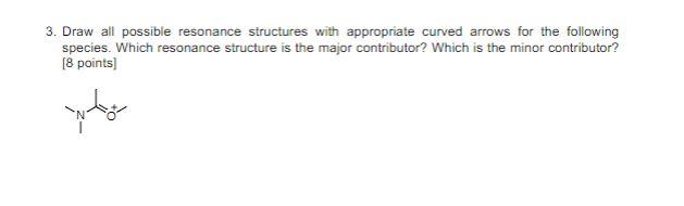 [Solved]: 3. Draw all possible resonance structures with a