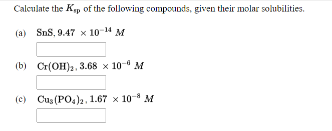 Solved Calculate the Ksp of the following compounds, given | Chegg.com