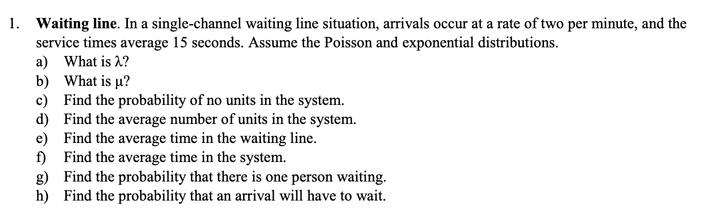 Solved 1. Waiting line. In a single-channel waiting line | Chegg.com