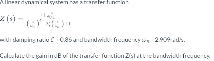 Solved A linear dynamical system has a transfer function | Chegg.com