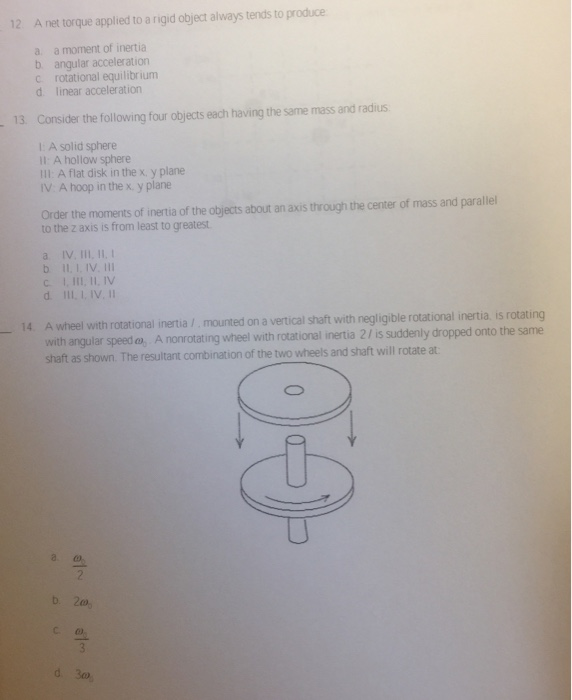 Solved 12 A net torque applied to a rigid object always | Chegg.com