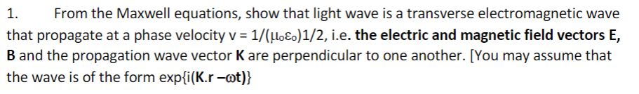 Solved 1. From the Maxwell equations, show that light wave | Chegg.com