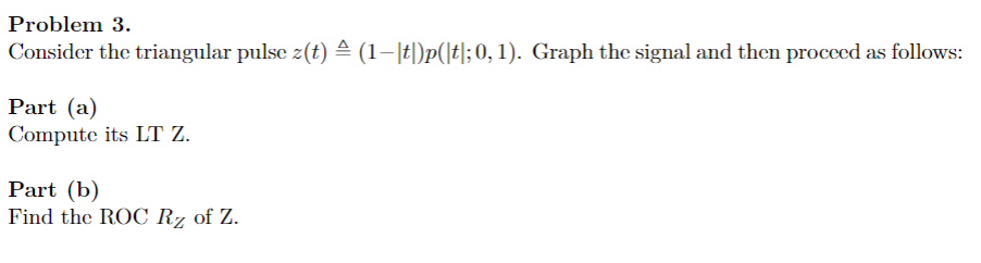 Solved Problem 3. Consider the triangular pulse z(t) 4 | Chegg.com