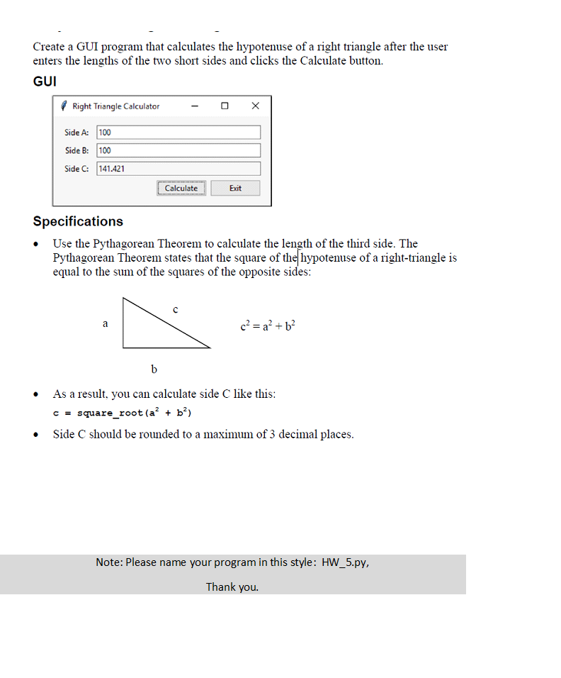 Solved Create a GUI program that calculates the hypotenuse | Chegg.com