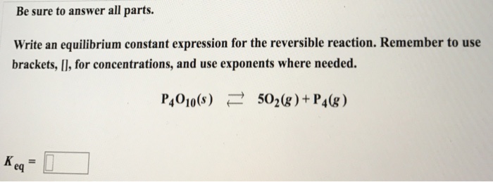 Solved Write an equilibrium constant expression for the | Chegg.com