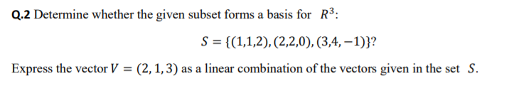 Solved Q.2 Determine whether the given subset forms a basis | Chegg.com