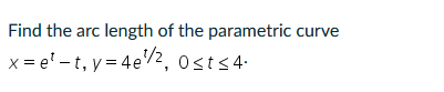Solved Find the arc length of the parametric curve | Chegg.com