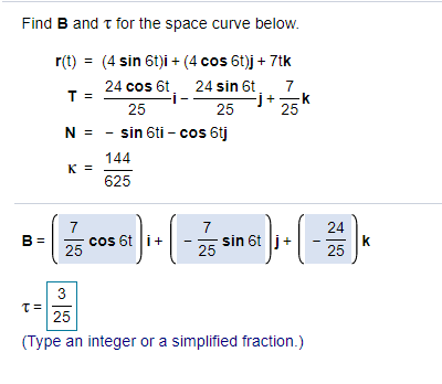 Solved Find B and t for the space curve below. + r(t) = (4 | Chegg.com
