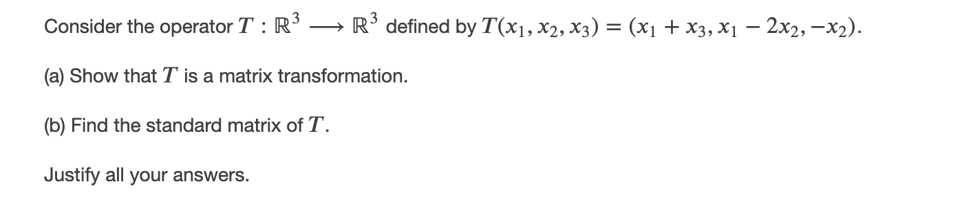 Solved Consider the operator T: R3 R3 defined by T(X1, X2, | Chegg.com