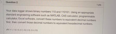 Solved Question 2 Your data logger shows binary numbers 110 | Chegg.com