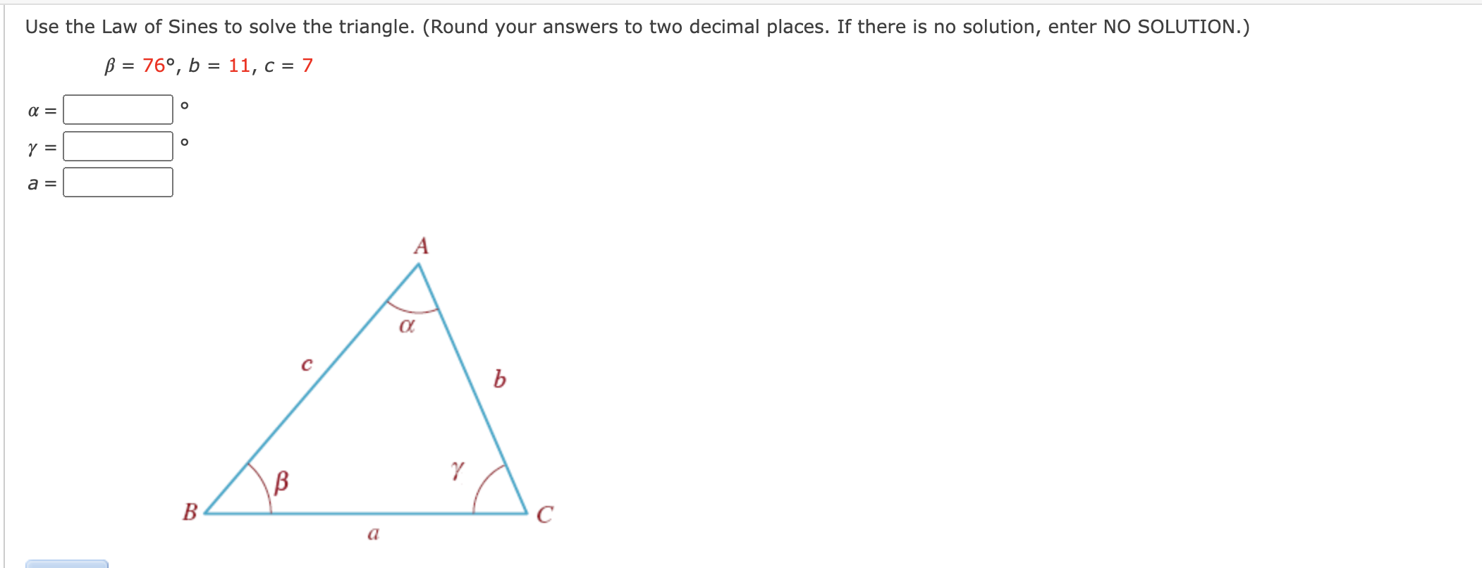 Solved Use the Law of Sines to solve the triangle. (Round | Chegg.com